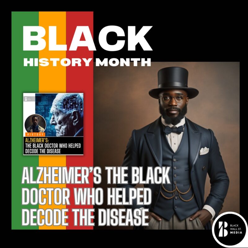 Alzheimer’s the Black doctor who helped decode the disease - Black Wall ...
